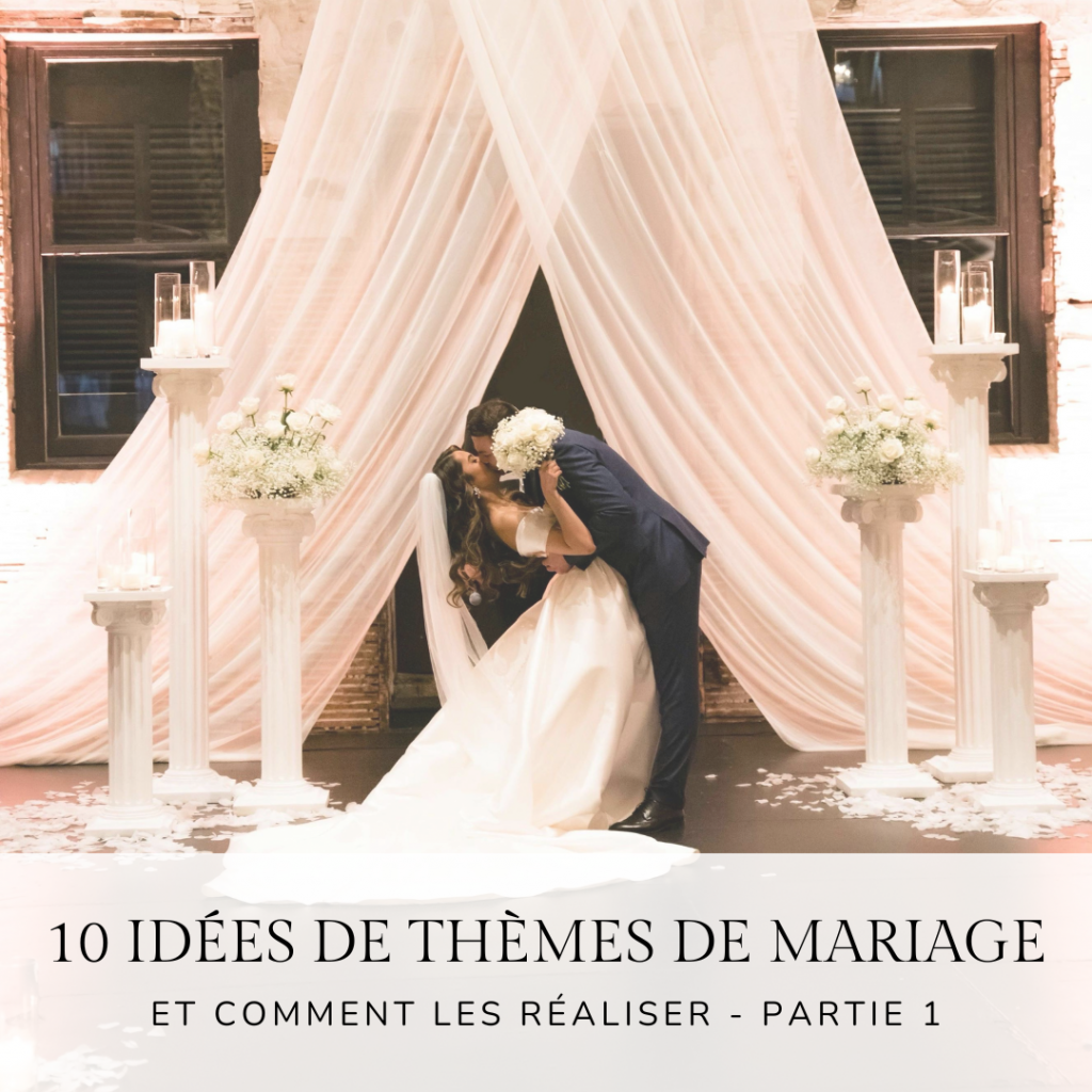 10 idées de thèmes de mariage et comment les réaliser – Partie 1 ...